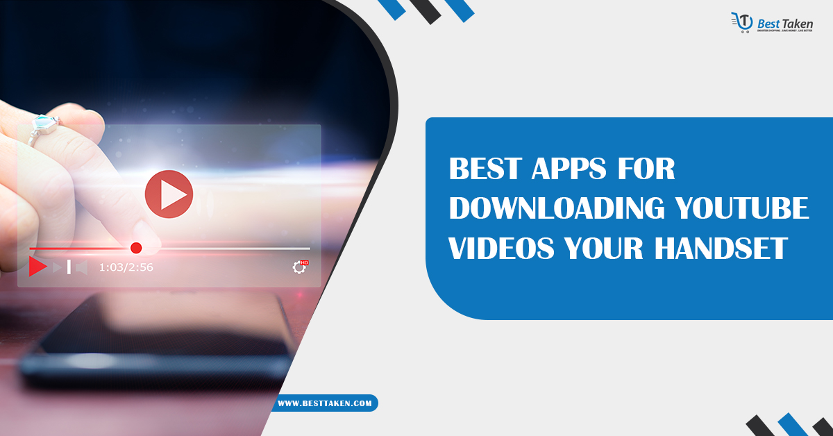 6 Best Apps for Downloading YouTube Videos Your Handset 2024