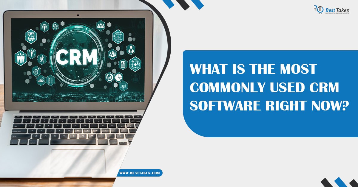 What is the Most Commonly Used CRM Software Right Now?